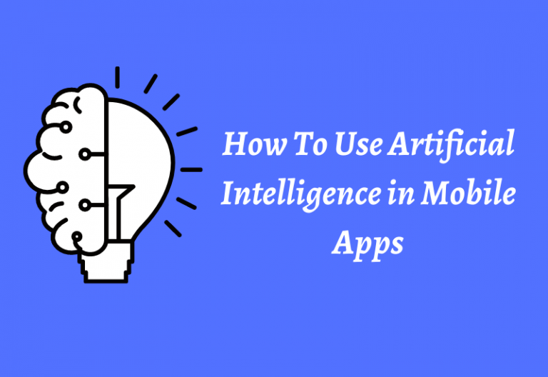 How To Use Artificial Intelligence in Mobile Apps in 2022 - AI App World